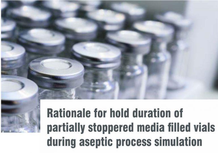Rationale for hold duration of partially stoppered media filled vials ...